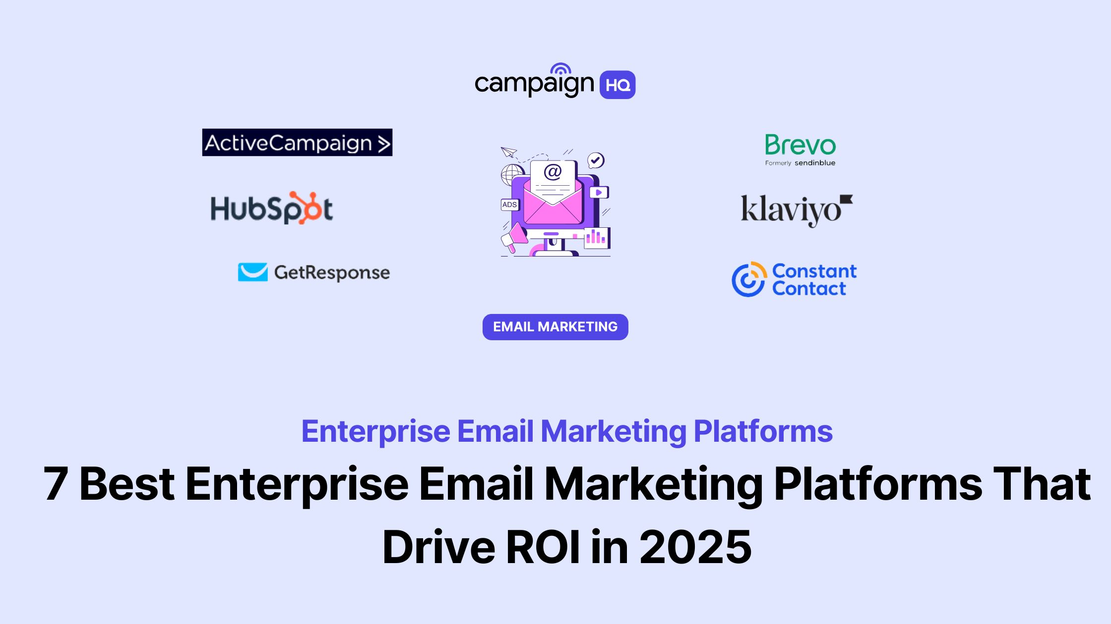 7 Best Enterprise Email Marketing Platforms In 2025