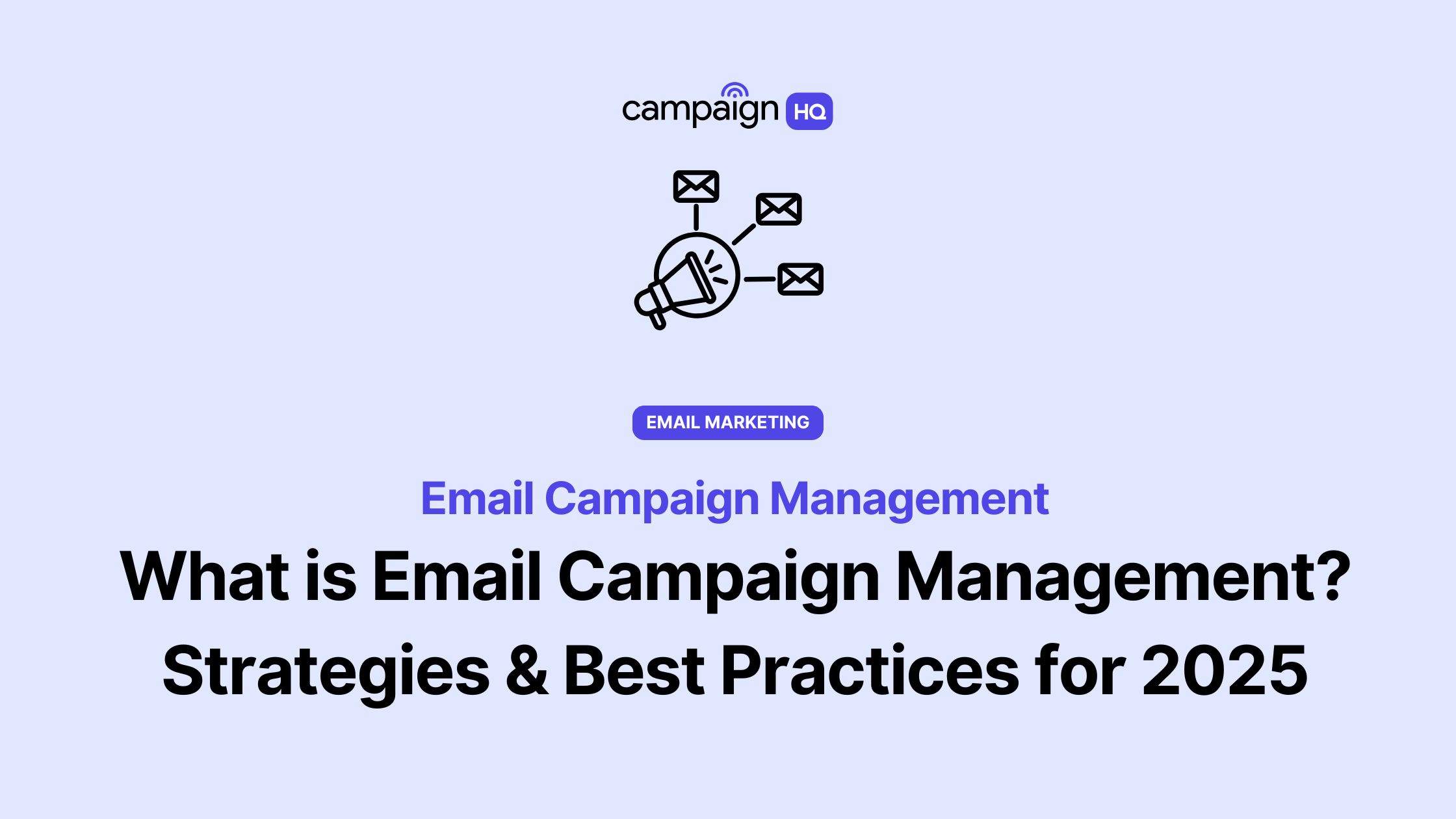 What is Email Campaign Management? Strategies & Practices