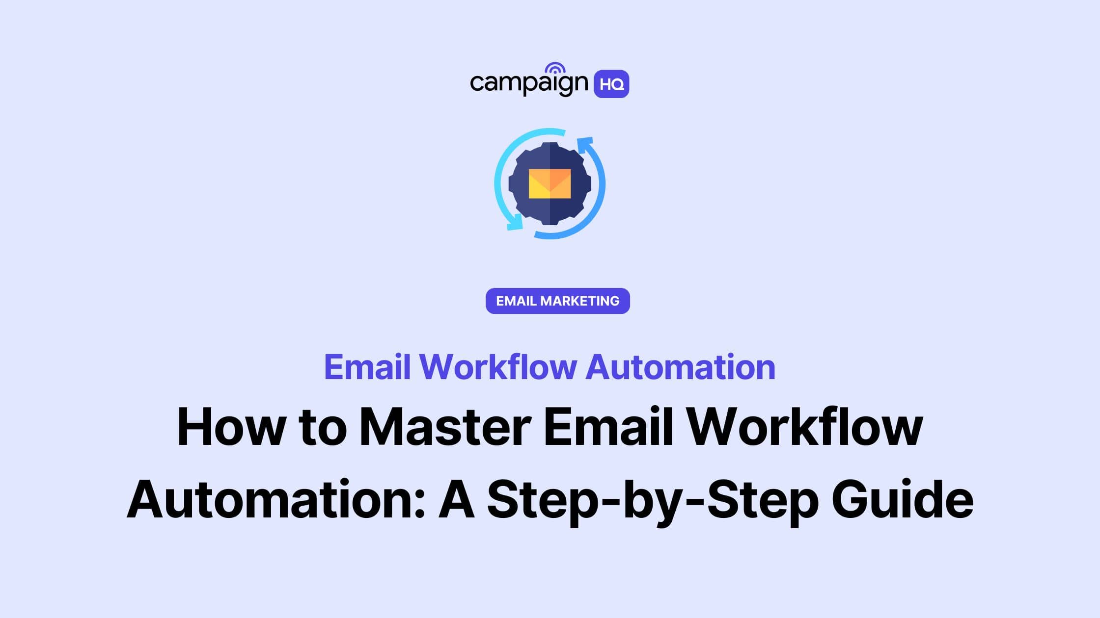Email Workflow Automation: A Step-by-Step Guide