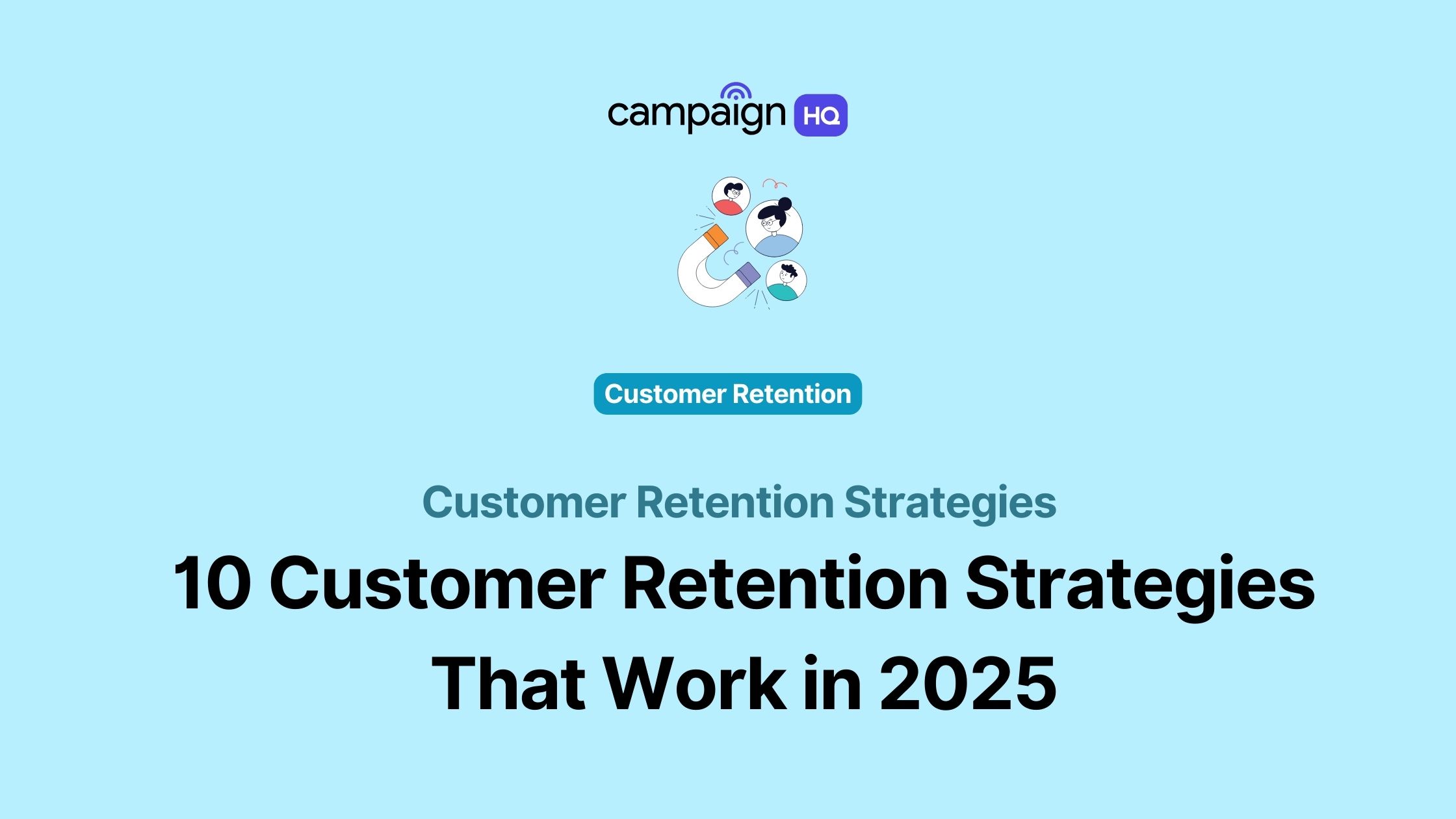 10 Customer Retention Strategies That Work in 2025