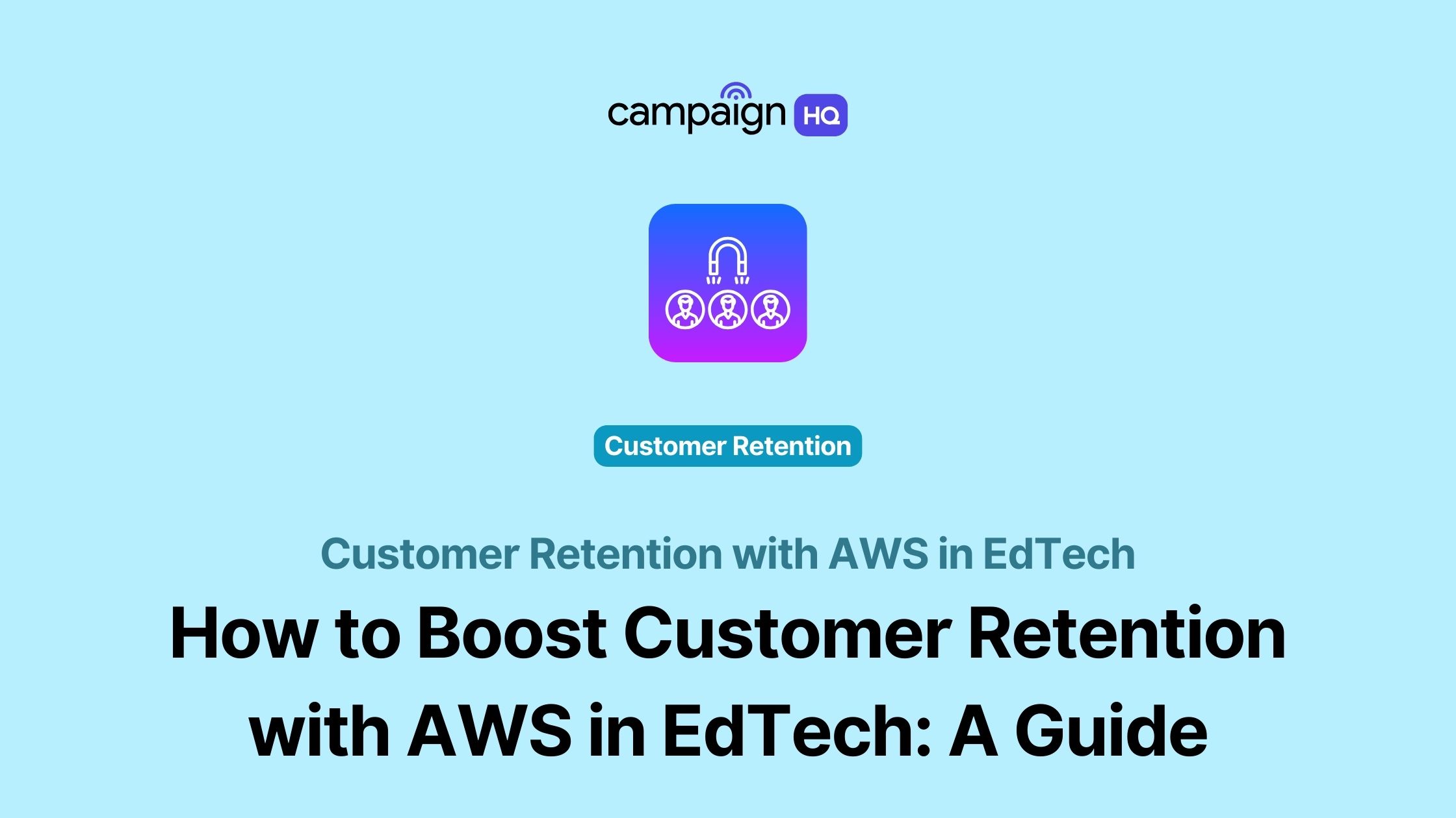 How to Boost Customer Retention with AWS in EdTech: A Guide