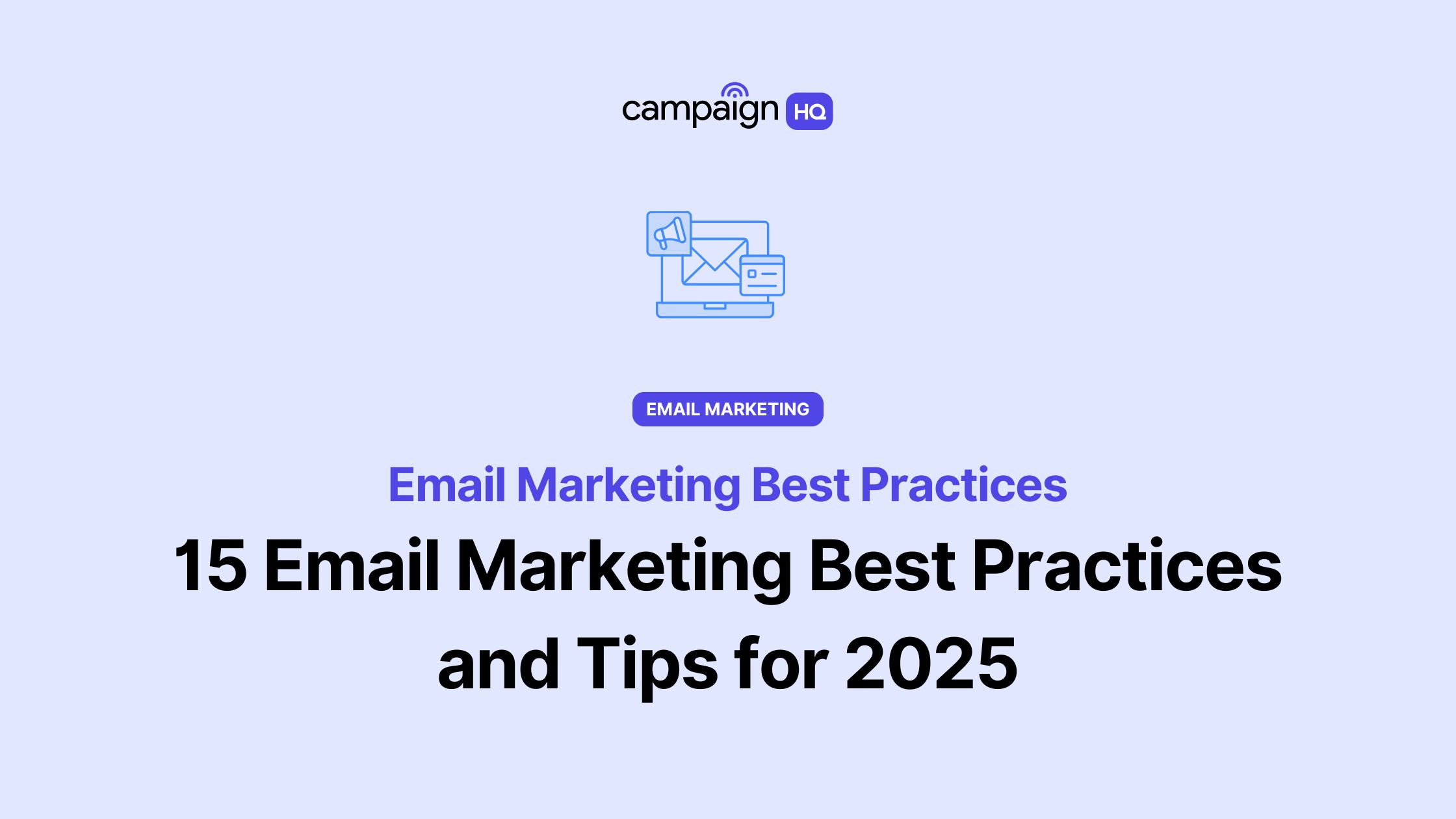 15 Email Marketing Best Practices and Tips for 2025